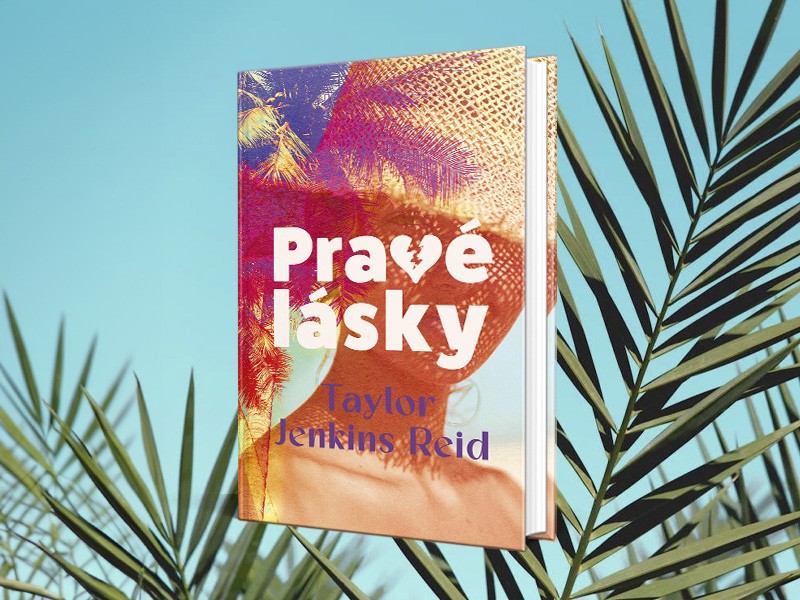 Pravé lásky. Nový emóciami nabitý príbeh od Taylor Jenkins Reid ...